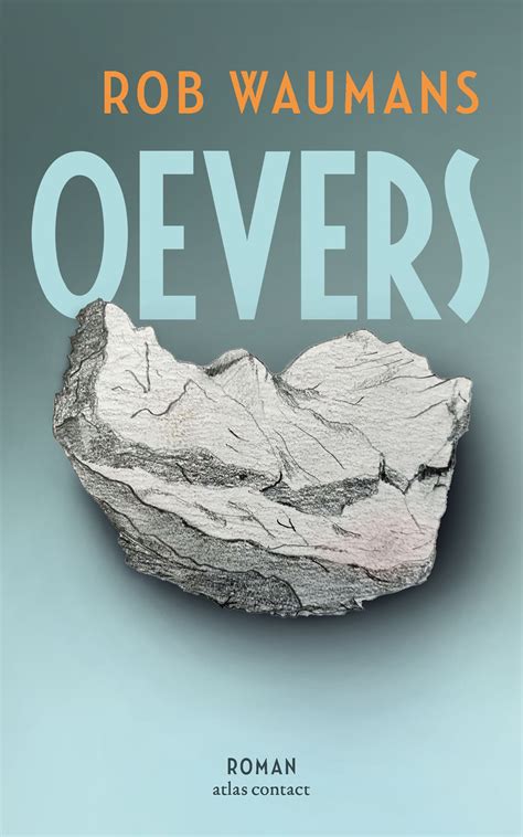 Rob Waumans Schrijft Met ‘oevers Een Trefzekere Roman Over Verlies