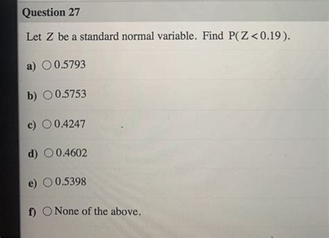 Solved Question Let Z Be A Standard Normal Variable Find Chegg