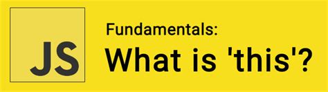 Javascript Fundamentals What Is ‘this By Timothy Robards The