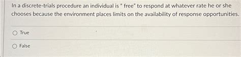 Solved In A Discrete Trials Procedure An Individual Is
