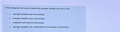solved if the marginal cost curve is below the average