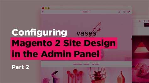 Configuring Site Design In Magento 2 Part 2 BelVG Blog