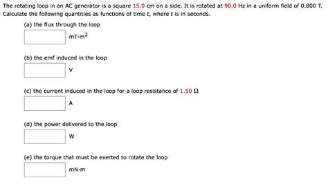 Solved The Rotating Loop In An AC Generator Is A Square Chegg
