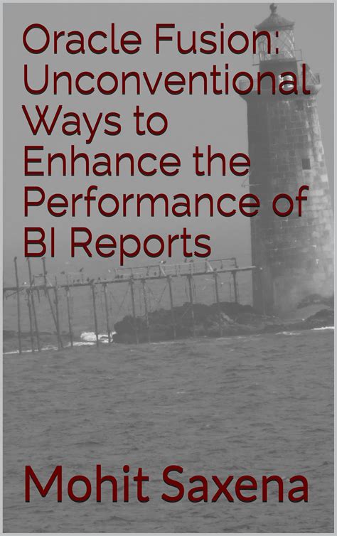 Oracle Fusion Unconventional Ways To Enhance The Performance Of Bi