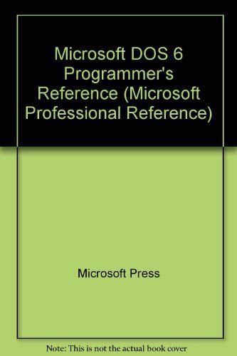 Microsoft Ms Dos Programmers Reference Covers Through Version 6 The Official Technical
