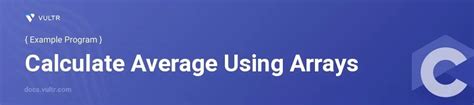 C Program To Calculate Average Using Arrays Vultr Docs