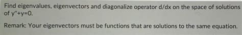 Solved Find Eigenvalues Eigenvectors And Diagonalize