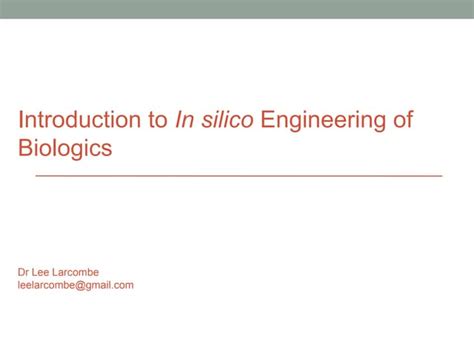 Introduction To In Silico Engineering For Biologics Ppt