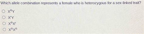 Solved Which Allele Combination Represents A Female Who Is