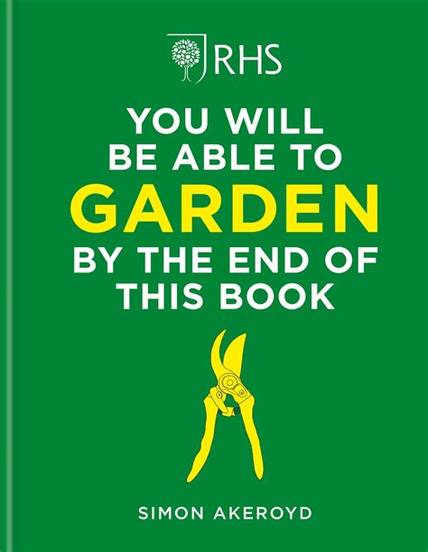 Rhs You Will Be Able To Garden By The End Of This Book By Simon Akeroyd Hachette Uk
