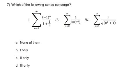 Solved I Really Do Not Understand How To Find Convergence Of Chegg Com