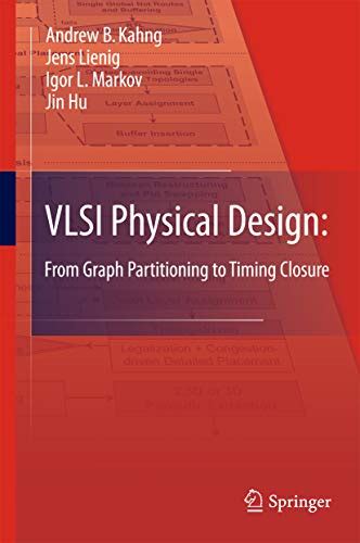 Vlsi Physical Design From Graph Partitioning To Timing Closure Kahng