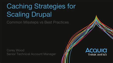 Caching Strategies For Scaling Drupal Common Missteps Vs Best