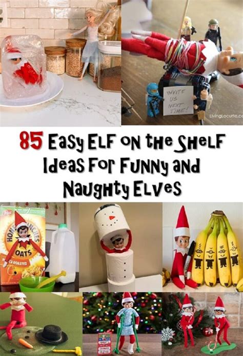Easy Elf On The Shelf Ideas For Funny And Naughty Elves Diy Garden Crafts And More