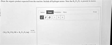 Solved Draw The Organic Product Expected From The Reaction Include