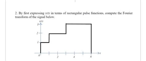 Solved 2 By First Expressing Xt In Terms Of Rectangular