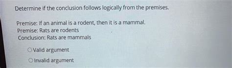 solved determine if the conclusion follows logically from