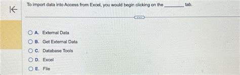 Solved To Import Data Into Access From Excel You Would