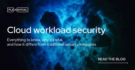 Cloud Workload Security Everything To Know Flexential