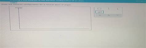 Solved Draw The Electron Configuration For A Neutral Atom Of Argon Draw 1 Answer