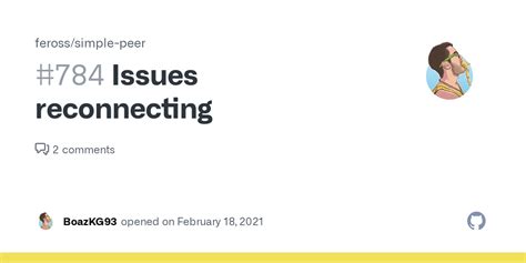 Issues Reconnecting Issue 784 Feross Simple Peer GitHub