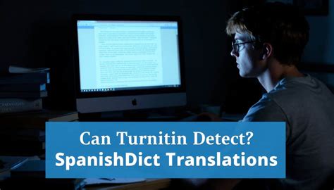 Shocking Discovery Can Turnitin Really Detect Spanishdict Translations