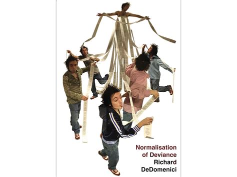 Normalisation Of Deviance Richard Dedomenici Lada Live Art Development Agency