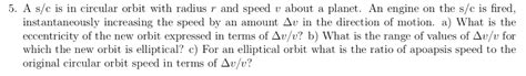 A S C Is In Circular Orbit With Radius R And Speed Chegg