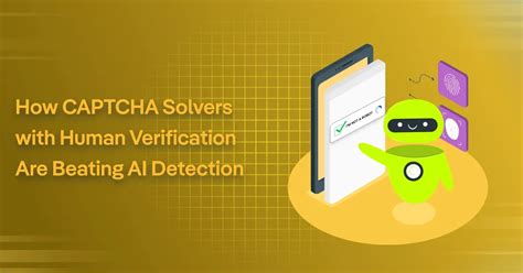 How Captcha Solvers With Human Verification Are Beating