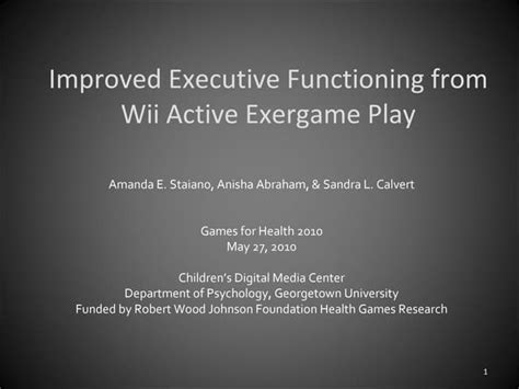 Improved Executive Functioning From Wii Active Exergame Play Ppt