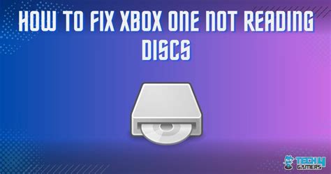 Xbox One Not Reading Discs Our Tested Fixes Tech4Gamers
