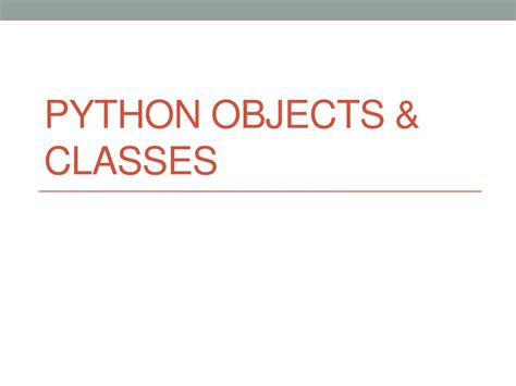 Ppt Python Objects And Classes Powerpoint Presentation Free Download