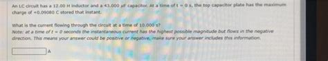 Solved The An Lc Circult Has A 12 00 H Inductor And A 43 000