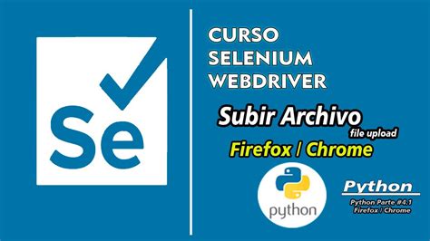 🔵curso Selenium 40 Webdriver Subir Archivos File Upload Python Parte 41 Firefox