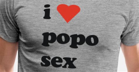 I Love Popo Sex M Nner Premium T Shirt Spreadshirt