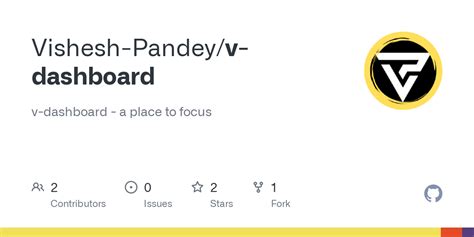 github vishesh pandey v dashboard v dashboard a place to focus