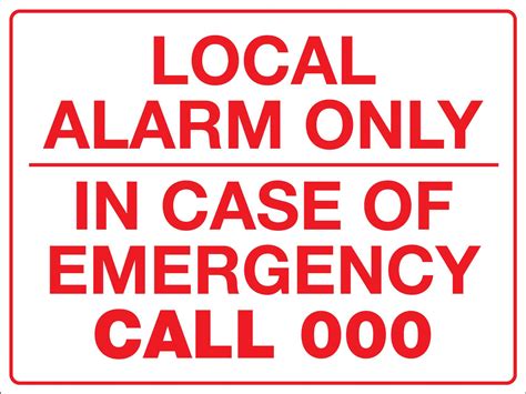 Local Alarm Only In Case Of Emergency Call 000 Sign New Signs