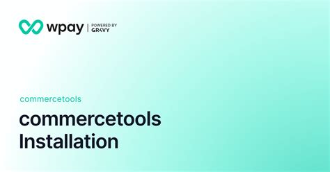 Commercetools Installation Wpay