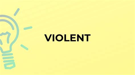 What Is The Meaning Of The Word Violent Youtube