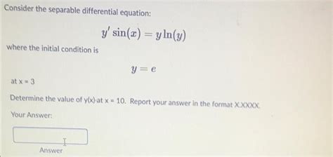 Solved Consider The Separable Differential Equation Y