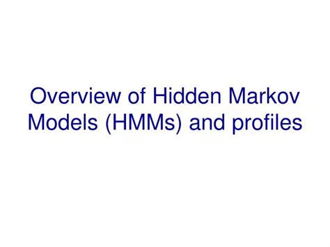 PPT Overview Of Hidden Markov Models HMMs And Profiles PowerPoint Presentation ID