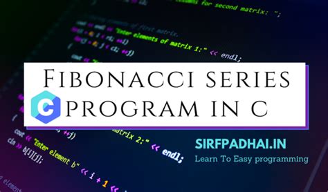 Write A Program To Print The Fibonacci Series In C Fibonacci Series