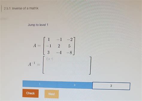 Solved 251 Inverse Of A Matrix Jump To Level 1