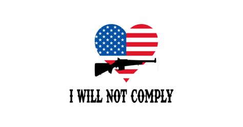 I Will Not Comply I Will Not Comply T Shirt TeePublic