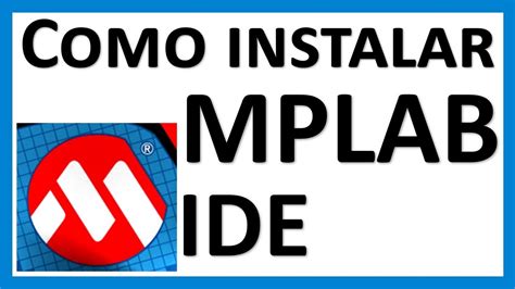 aula pic 001 baixar e instalar o mplab ide pic 16f628a 16f877a