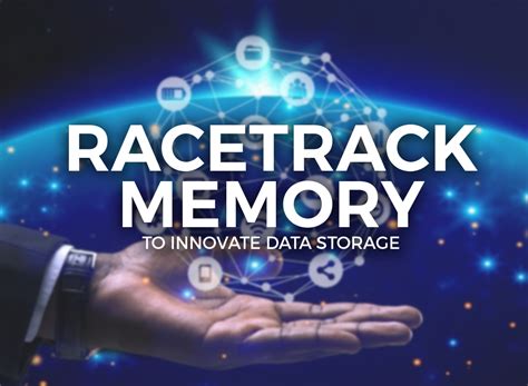 Researchers Work On Racetrack Memory To Innovate Data Storage Mycewiki