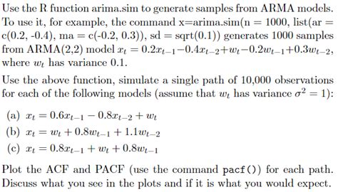 solved use the r function arima sim to generate samples from