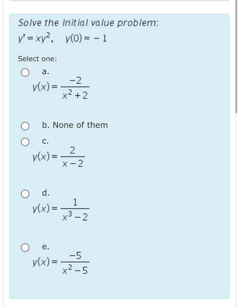 Solved Solve The Initial Value Problem Y Xy Y Select Chegg Com