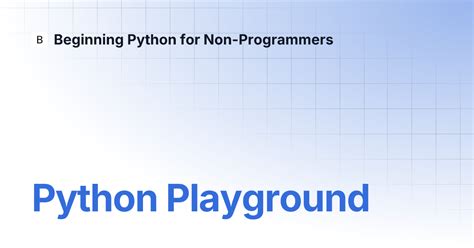 Python Playground Beginning Python For Non Programmers