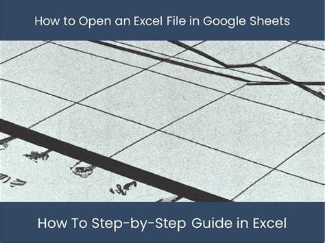 Open Excel File in Google Sheets: Step-by-Step Guide – DashboardsEXCEL.com